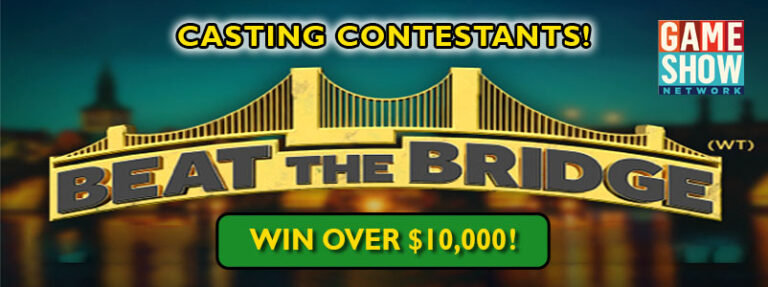 Casting Game Show Contestants - Win Over $10,000 on Beat the Bridge for ...